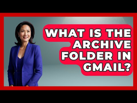 What Is The Archive Folder In Gmail? - TheEmailToolbox.com