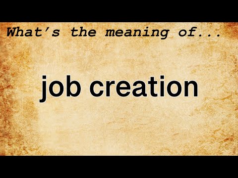 Job Creation Meaning | Definition of Job Creation