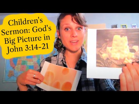 Children's Sermon: God's Big Picture in John 3:14-21