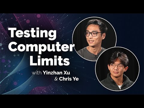Using Math to Test the Limits of Computers with Yinzhan Xu and Chris Ye