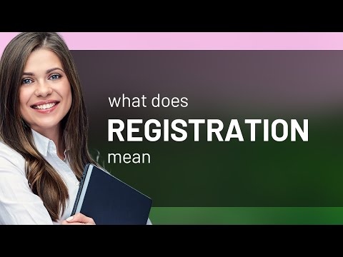 Registration • what is REGISTRATION definition