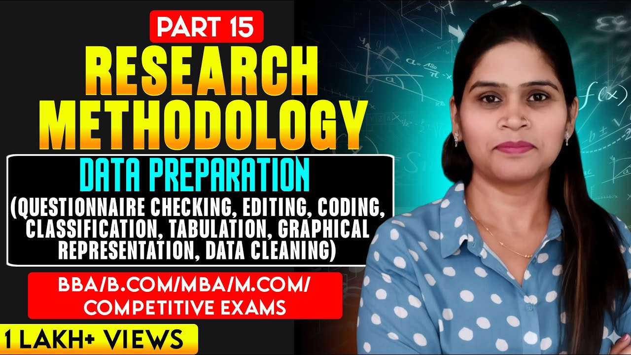 Data Preparation | Editing | Coding | Classification | Tabulation | Graph | Research Methodology |15