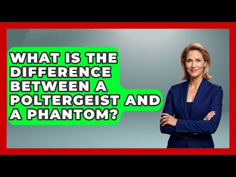 What Is the Difference Between a Poltergeist and a Phantom? | Inside the Supernatural
