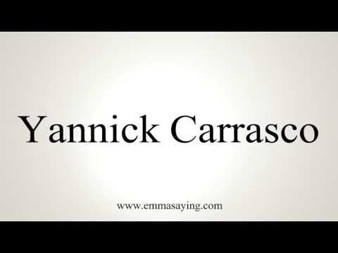 How to Pronounce Yannick Carrasco