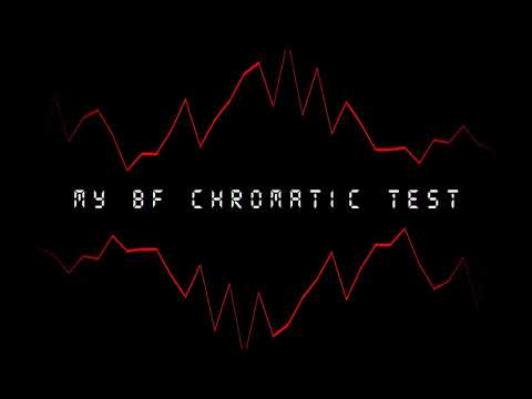 My BF Chromatic Test