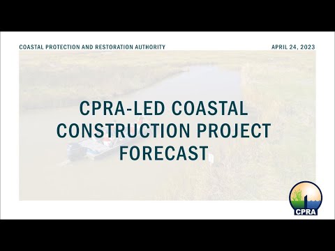 Coastal Industry Week 2023: Coastal Construction Project Forecast Presentations - CPRA Led