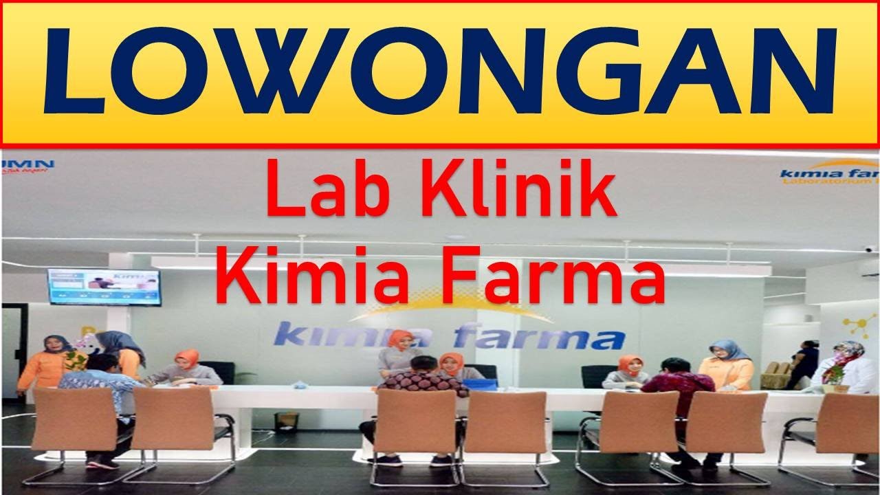 Lowongan Kerja Hari ini | Lowongan kerja Lab Klinik kimia farma
