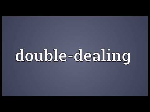 Double dealing Meaning