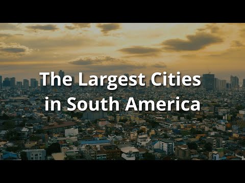 The Largest Cities in South America