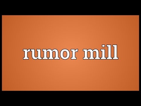 Rumor mill Meaning