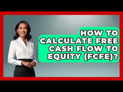 How To Calculate Free Cash Flow To Equity (FCFE)? - Learn About Economics