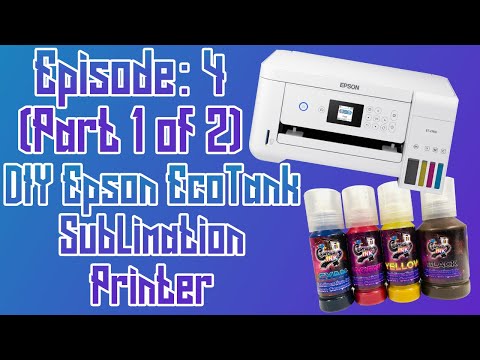 How To Setup Epson ET-2760, 3760, 4760, 2720, 3720, 4720, and more for Sublimation (Part 1) EP:04