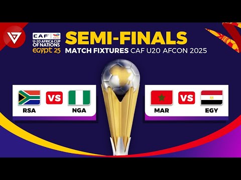 Semi-Finals CAF U20 Africa Cup of Nations 2025: Match Schedule & Fixtures Today