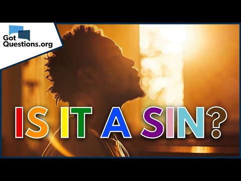 Is being gay a sin? | GotQuestions.org
