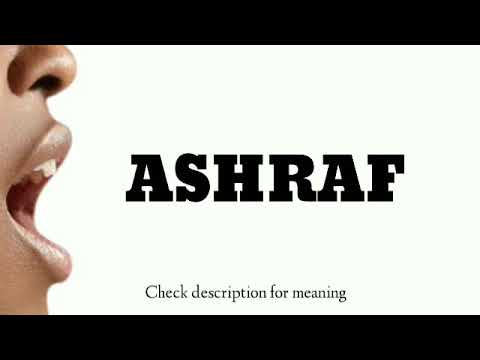How to pronounce Ashraf