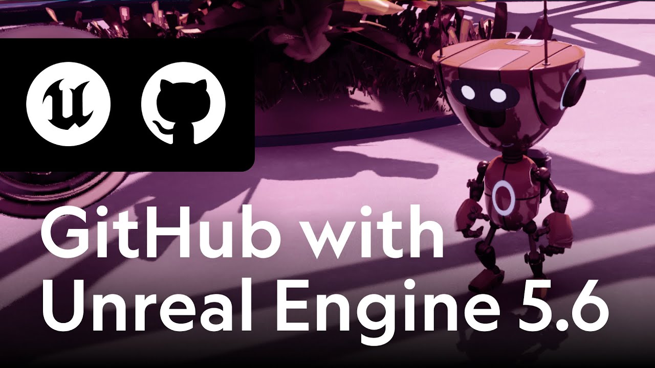 How to use GitHub on an Unreal Engine 5.6 project for revision control