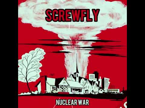 Screwfly: Nuclear War