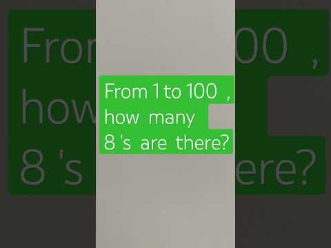 from 1 to 100 , how many 8 's are there? #shorts
