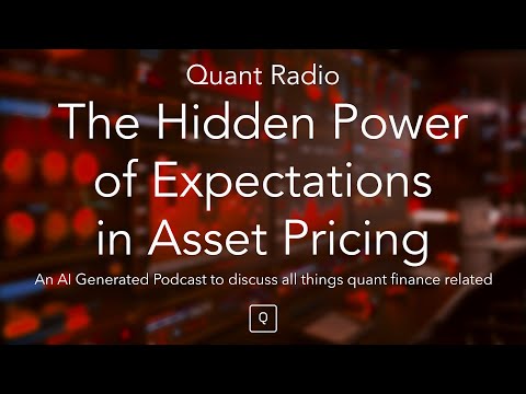 Quant Radio: The Hidden Power of Expectations in Asset Pricing