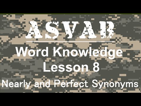 ASVAB Word Knowledge Review - Lesson 8 Nearly and Perfect Synonyms