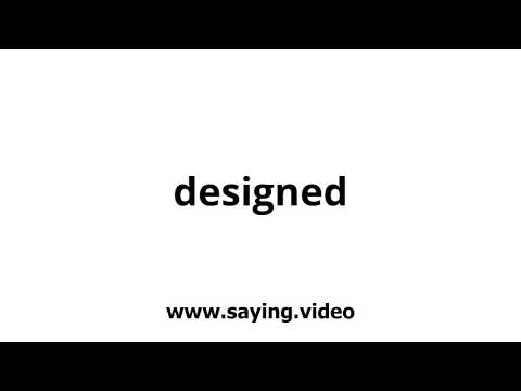 How to say designed in English