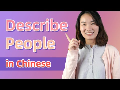 How to Describe People in Chinese (Appearance & Personality) - Learn Mandarin Chinese