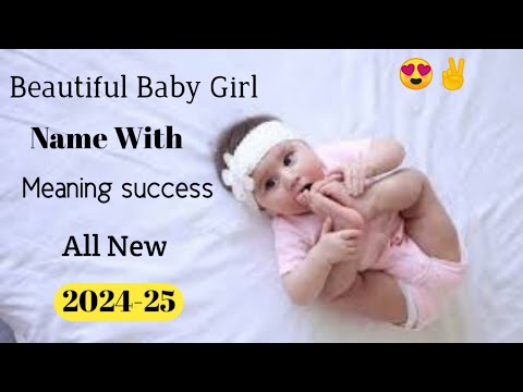 Beautiful Baby Girl Name With Meaning Success 💯/Unknown Writer