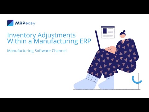 Inventory Adjustments Within a Manufacturing ERP