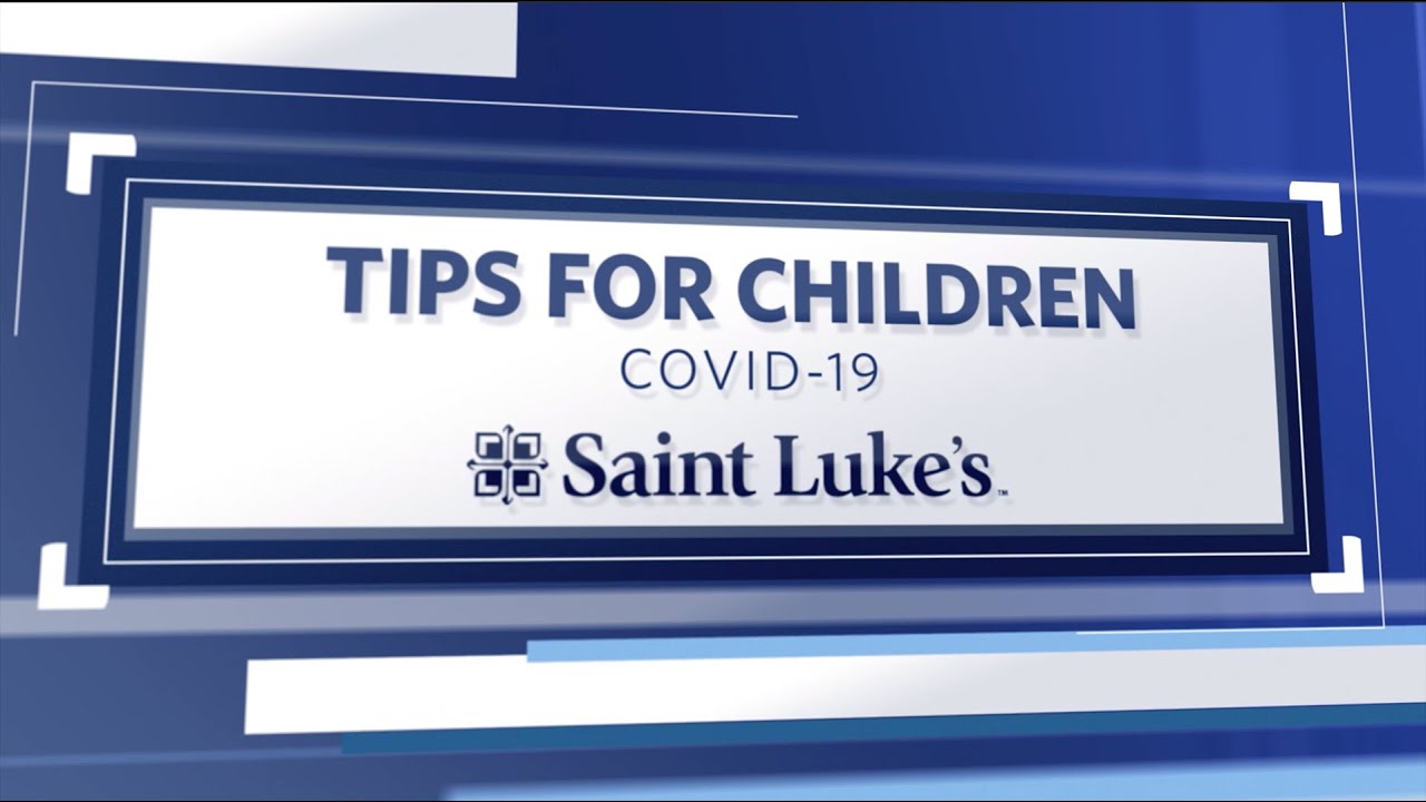 Saint Luke's - COVID-19 Tips For Children