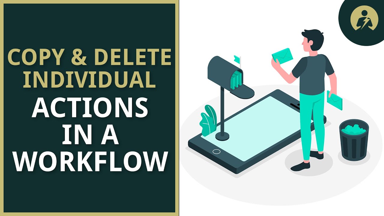 Copy and Delete Individual Actions in a Workflow