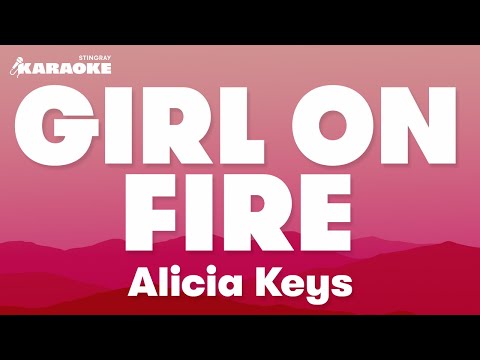 Alicia Keys - Girl on Fire (Karaoke Version)