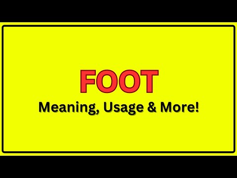 Meaning of Foot | Pronunciation of Foot | Foot In a Sentence