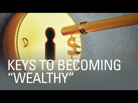 The Keys to Becoming “Wealthy”