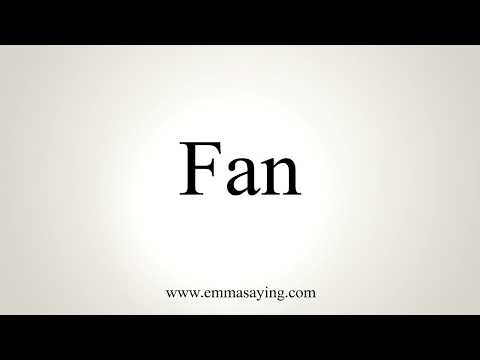 How To Pronounce Fan
