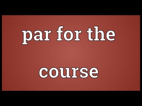 Par for the course Meaning