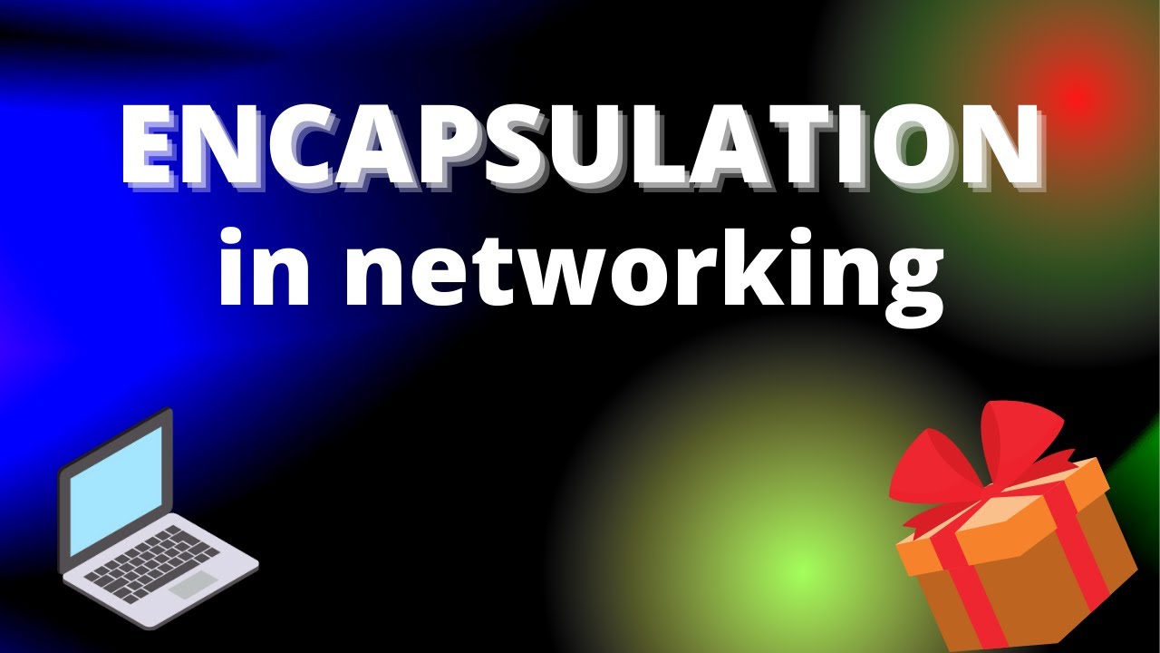 Encapsulation In Networking