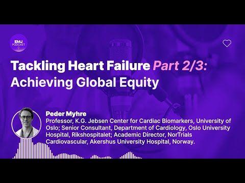 Tackling Heart Failure Part 2: Achieving Global Equity