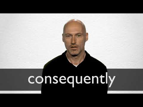 CONSEQUENTLY definition and meaning | Collins English Dictionary