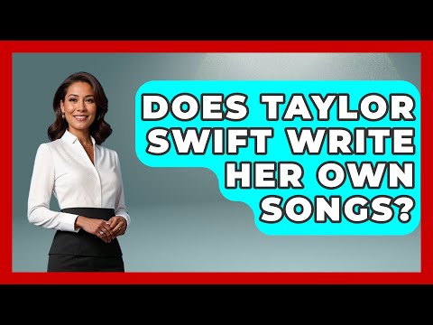 Does Taylor Swift Write Her Own Songs? - Country Music Chronicles
