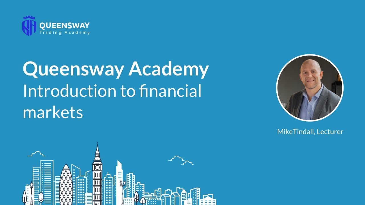 Queensway Academy  - Introduction to Financial Markets - #MikeTindall