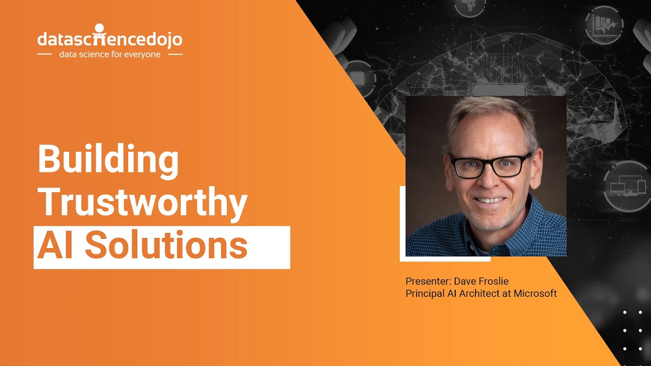 Building Trust in Artificial Intelligence (AI) Solutions | Responsible AI | Community Webinar