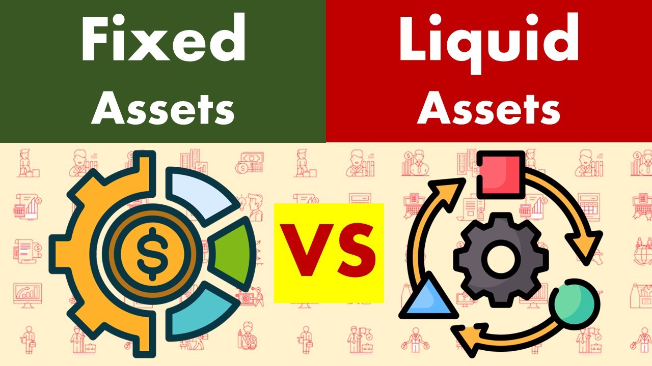 Differences Between Fixed Assets and Liquid Assets