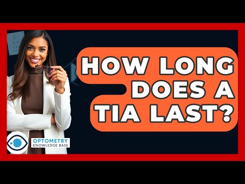 How Long Does A TIA Last? - Optometry Knowledge Base