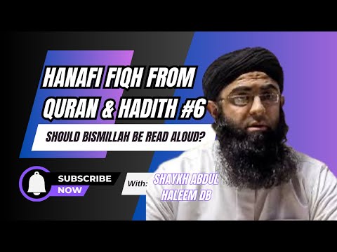 Should Bismillah Be Read Aloud? | Hanafi Fiqh From Quran & Hadith | Episode 6