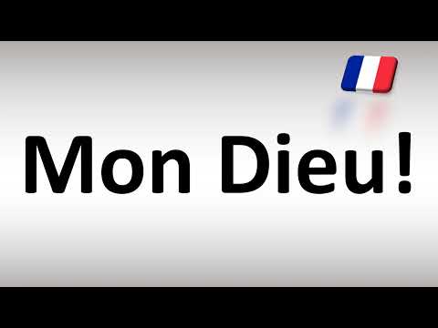 How to Pronounce ''Mon Dieu!'' Correctly in French