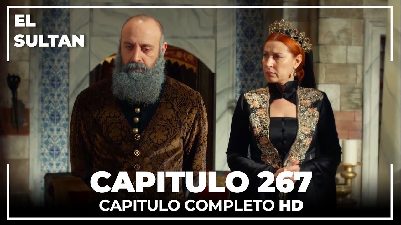 El Sultán Capitulo 267 Completo