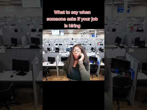 What to say when someone asks if your job is hiring