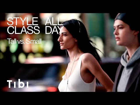 Style Class. All Day. Tall vs Small.