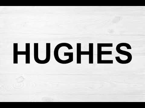 How To Pronounce Hughes