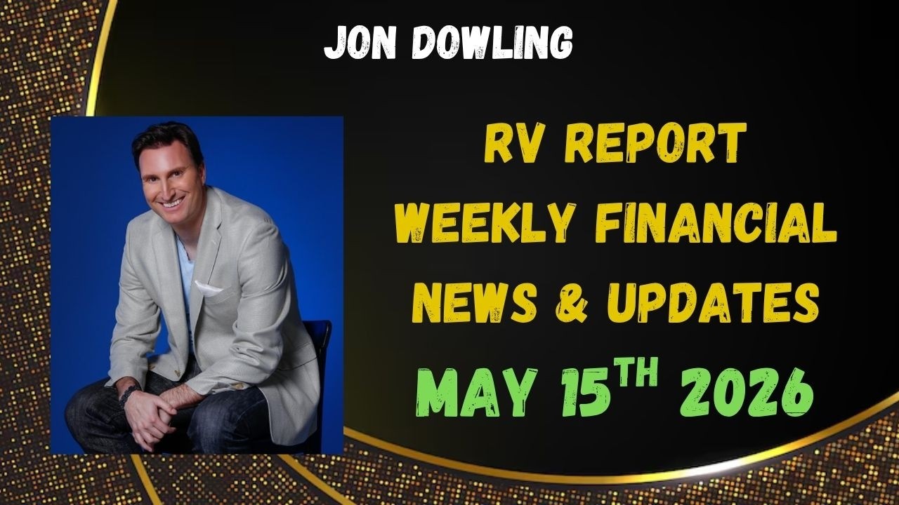 Jon Dowling Weekly Wrap Up & Latest Financial Updates